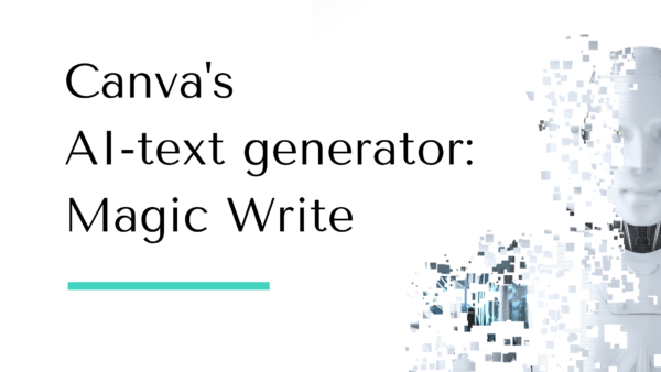 Canva's New AI Content Generator (aka. "Magic Write") - Studio Delta ...